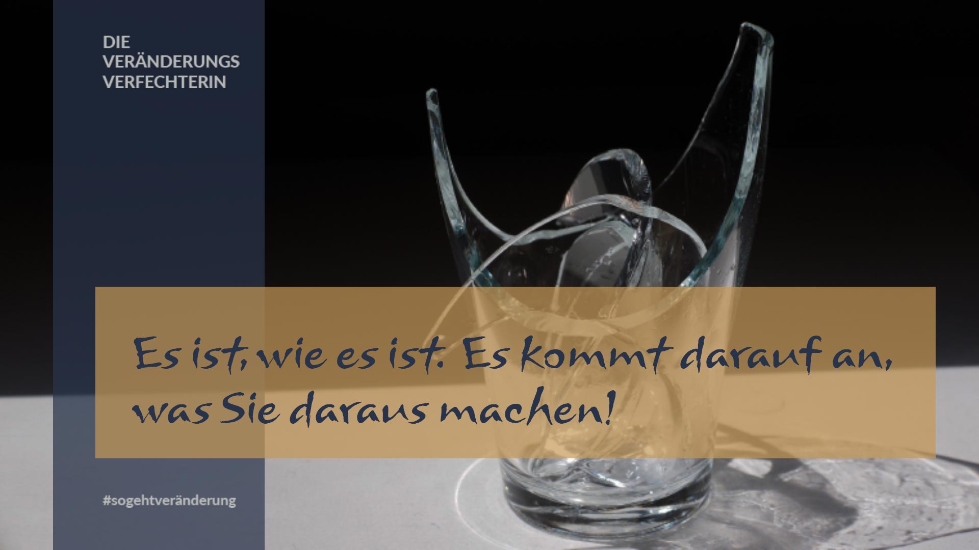 Annehmen was ist - Wichtig ist, was Sie daraus machen- Kathrin Meyer